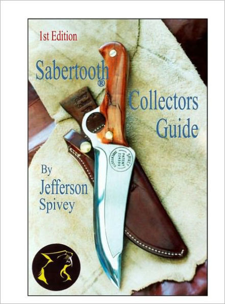 Sabertooth Knife Collectors Guide by Jefferson Spivey | eBook | Barnes ...