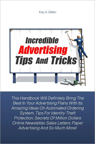 Incredible Advertising Tips And Tricks: This Handbook Will Definitely ...