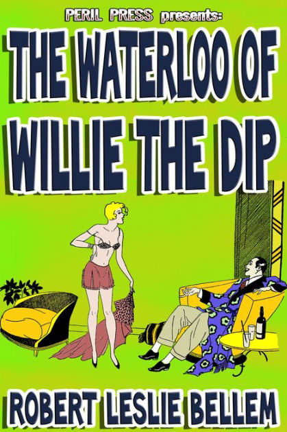 The Waterloo of Willie the Dip by Robert Leslie Bellem | eBook | Barnes ...