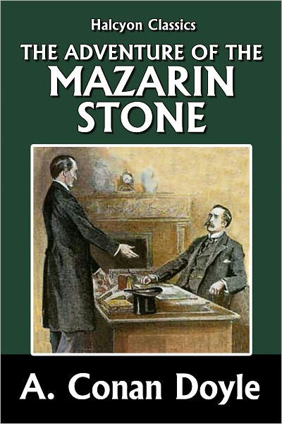 The Adventure of the Mazarin Stone and Other Sherlock Holmes Mysteries ...