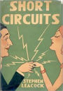 Short Circuits by Stephen Leacock | eBook | Barnes & Noble®