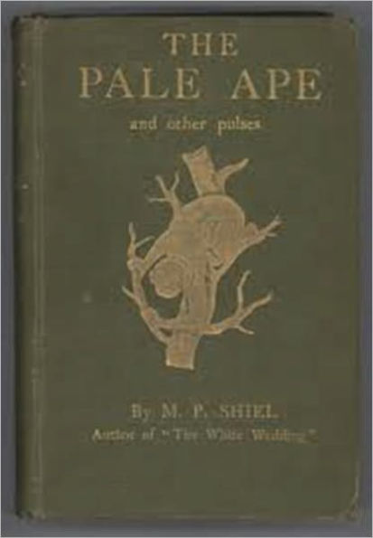 The Pale Ape by M P Shiel | eBook | Barnes & Noble®