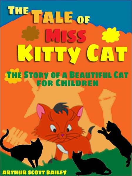 The Tale of Miss Kitty Cat: The Story of a Beautiful Cat for Children ...