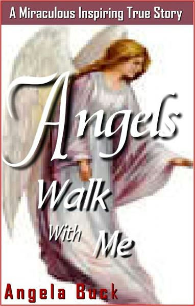 Angels Walk With Me by Angela Buck | eBook | Barnes & Noble®