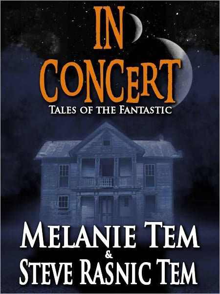 In Concert - Tales of the Fantastic by Steve Rasnic Tem, Melanie Tem ...