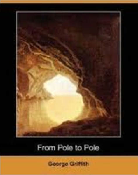 From Pole to Pole by George Griffith | eBook | Barnes & Noble®