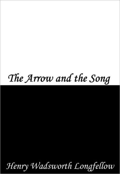The Arrow and The Song by Henry Wadsworth Longfellow | eBook | Barnes ...