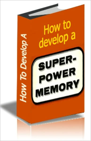 How To Develop A Super-Power Memory by twain | eBook | Barnes & Noble®