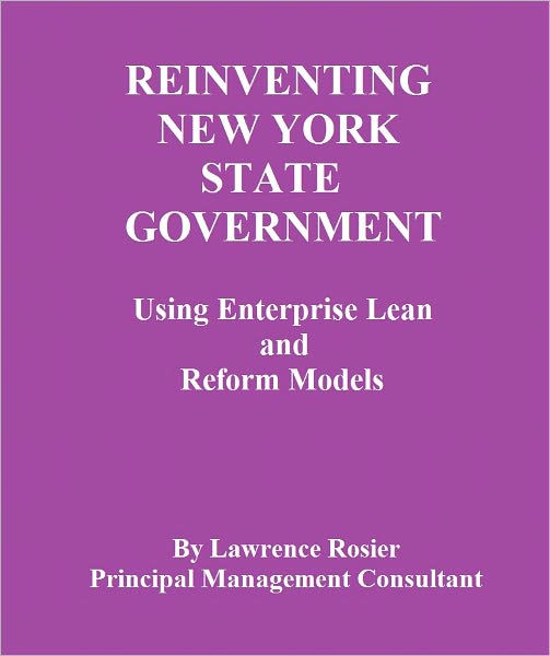 REINVENTING NEW YORK STATE GOVERNMENT-Using Enterprise Lean and Reform ...