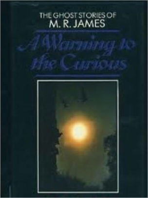 A Warning to the Curious by M R James | NOOK Book (eBook) | Barnes & Noble®