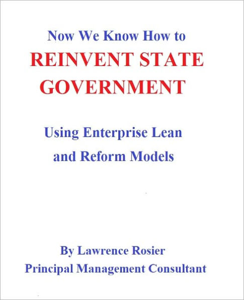 Now We Know How to REINVENT STATE GOVERNMENT- Using Enterprise Lean and ...