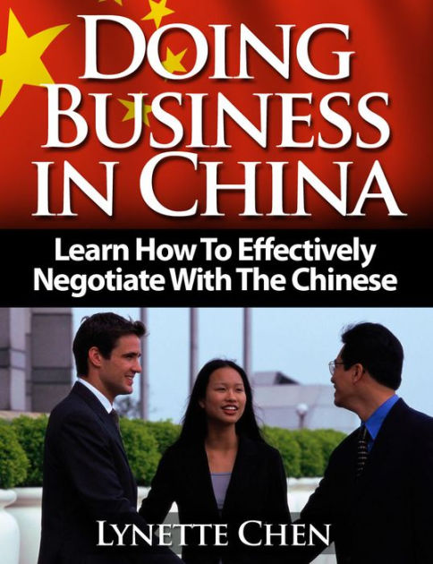 Doing Business in China: Learn Effective Chinese Negotiation And ...
