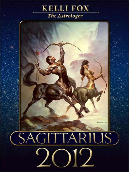 Kelli Fox Sagittarius 2012 by Kelli Fox | eBook | Barnes & Noble®
