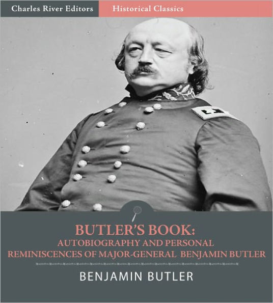 Butler's Book: Autobiography and Personal Reminiscences of Major ...