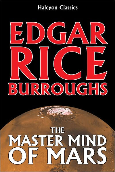 The Master Mind of Mars by Edgar Rice Burroughs [Barsoom #6] by Edgar ...