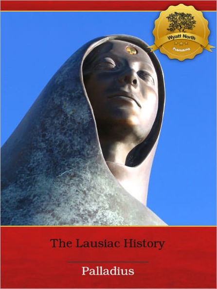 Palladius: The Lausiac History - Enhanced (Illustrated) by Palladius of ...