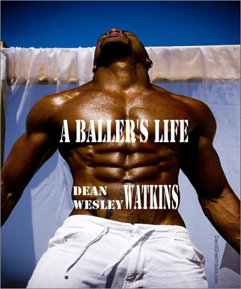 A Baller's Life by Dean Wesley Watkins | eBook | Barnes & Noble®
