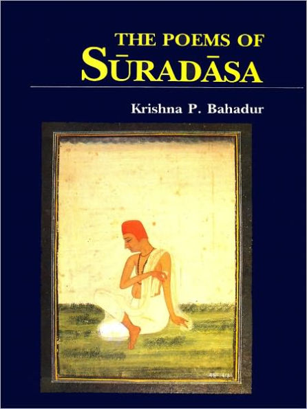 The Poems Of Suradasa by Bahadur Krishna P. | eBook | Barnes & Noble®