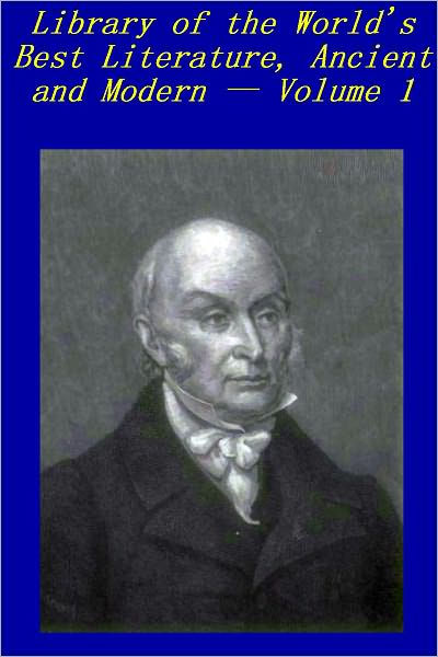 Library of the World's Best Literature, Ancient and Modern,Volume 1 ...