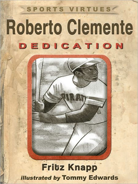 Roberto Clemente: Dedication by Fritz Knapp | eBook | Barnes & Noble®