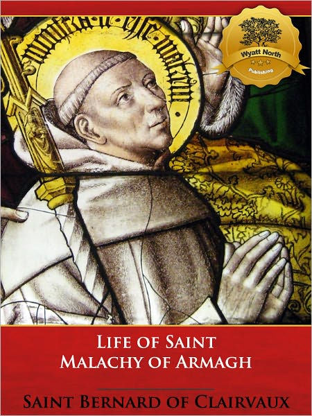 Life of Saint Malachy of Armagh - Enhanced by Saint Bernard of ...