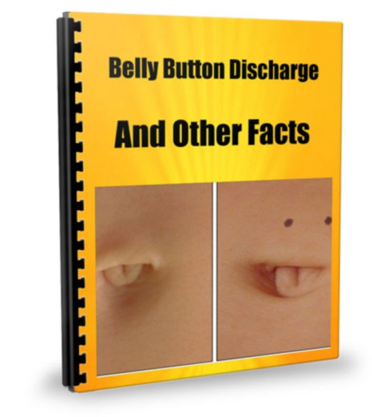 Belly Button Discharge And Other Facts By Leo Conrad Ebook Barnes And Noble®