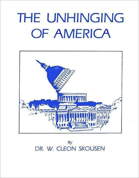 The Unhinging of America by W. Cleon Skousen | eBook | Barnes & Noble®