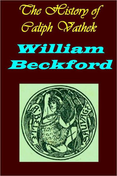 THE HISTORY OF CALIPH VATHEK by William Beckford | eBook | Barnes & Noble®