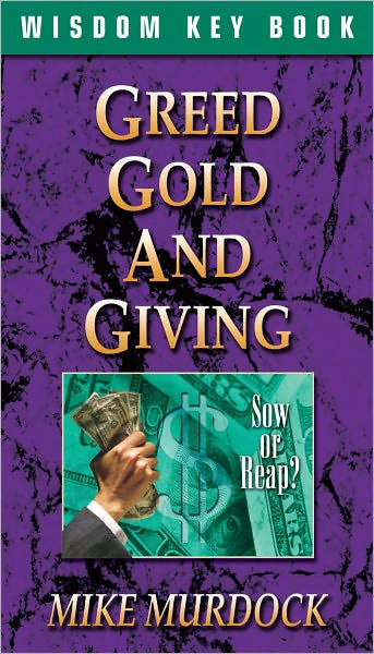 Greed, Gold And Giving by Mike Murdock | eBook | Barnes & Noble®