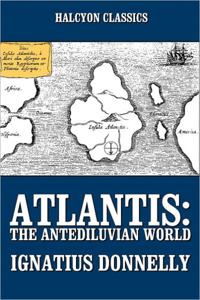 Atlantis: The Antediluvian World by Ignatius Donnelly by Ignatius ...