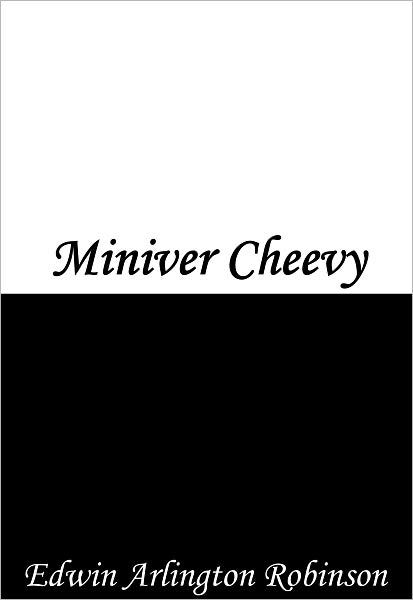 Miniver Cheevy by Edwin Arlington Robinson | eBook | Barnes & Noble®
