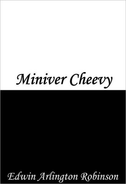 Miniver Cheevy by Edwin Arlington Robinson | eBook | Barnes & Noble®