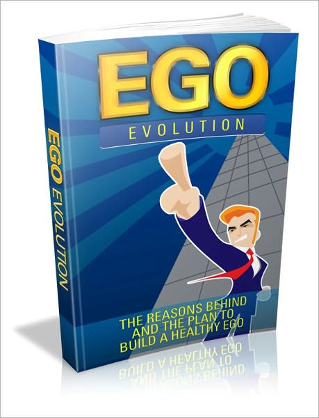 Ego Evolution - The Reasons Behind And The Plan To Build A Healthy Ego ...