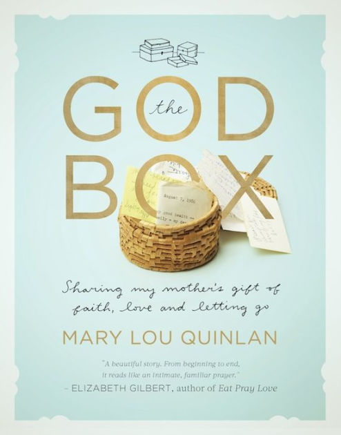 The God Box: Sharing My Mother's Gift of Faith, Love and Letting Go by ...