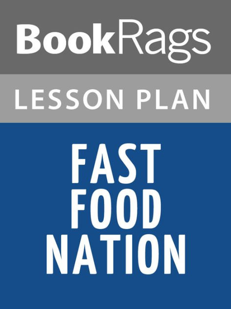 Fast Food Nation Lesson Plans by BookRags | eBook | Barnes & Noble®