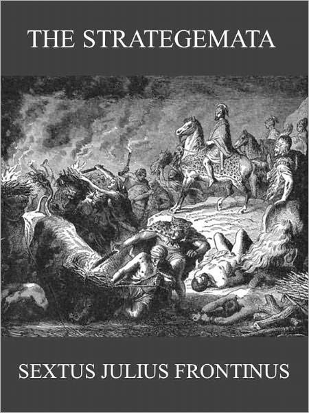 The Strategemata by Sextus Julius Frontinus | eBook | Barnes & Noble®