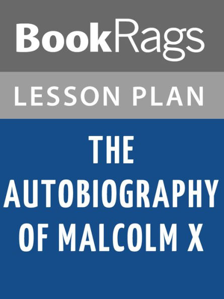 The Autobiography of Malcolm X Lesson Plans by BookRags | eBook ...