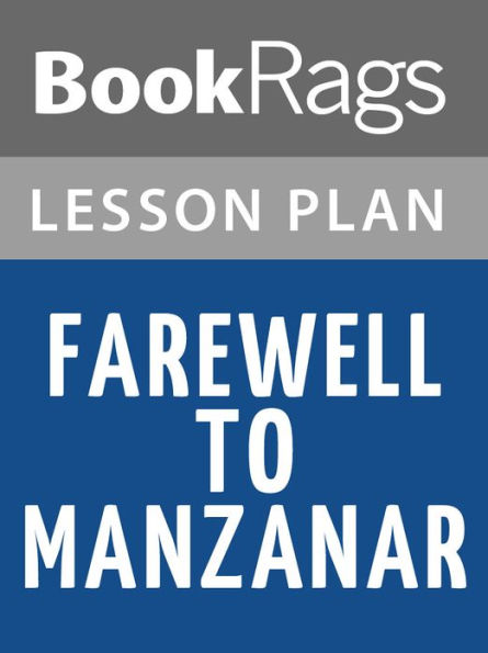 Farewell to Manzanar Lesson Plans by BookRags | eBook | Barnes & Noble®