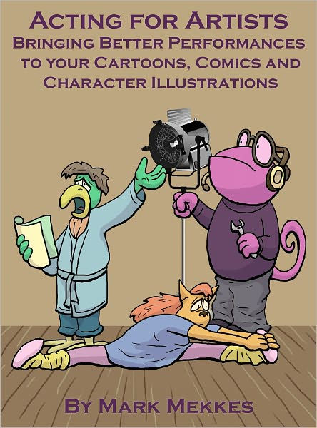 Acting for Artists Bringing Better Performances to your Cartoons ...