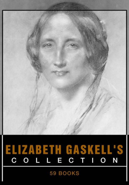 Elizabeth Gaskell's Collection [ 59 books ] by Elizabeth Gaskell ...