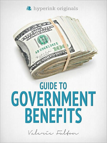Guide to Government Benefits: Social Security, Medicare, Medicaid ...