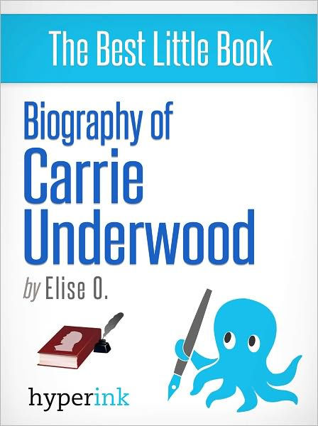 Biography of Carrie Underwood by Elise O. | eBook | Barnes & Noble®