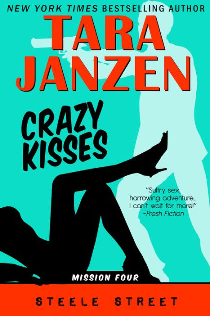 Crazy Kisses by Tara Janzen | NOOK Book (eBook) | Barnes & Noble®