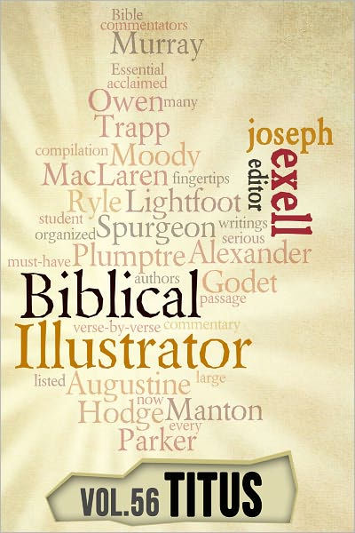 The Biblical Illustrator - Vol. 56 - Pastoral Commentary on Titus by ...