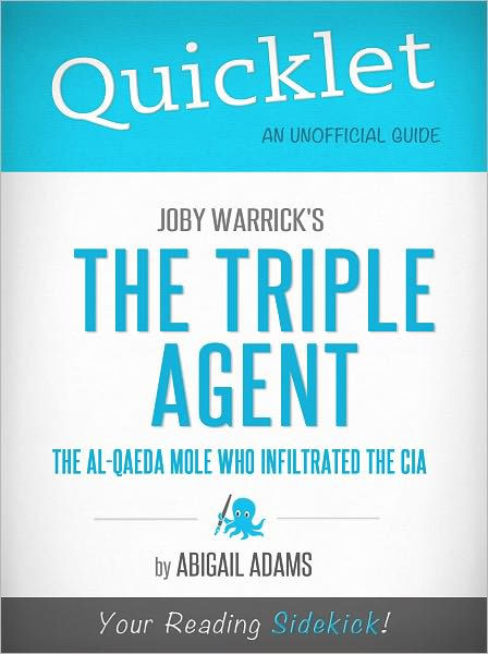 Quicklet on Joby Warrick's The Triple Agent: The al-Qaeda Mole Who ...