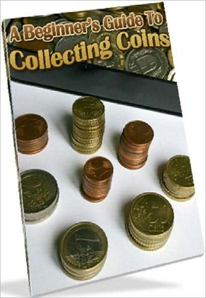 Popular hobby eBook - Beginners Guide To Coin Collecting - explore the ...
