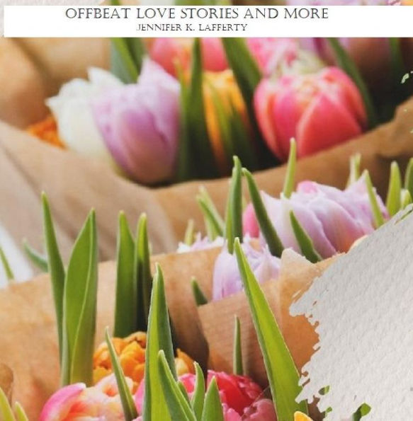 Offbeat Love Stories and More by Jennifer K. Lafferty | eBook | Barnes ...