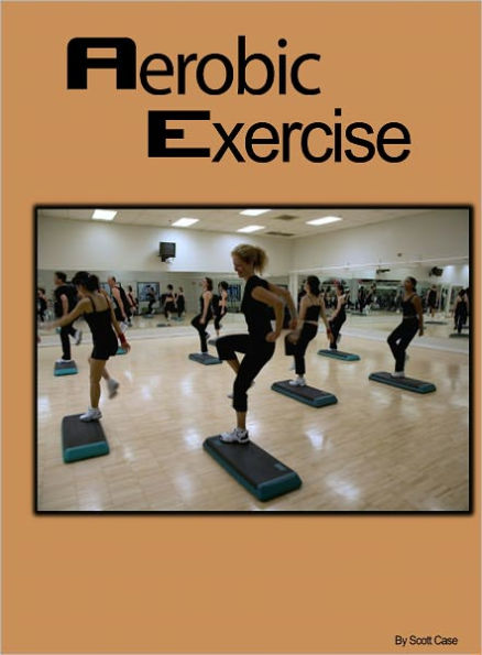 Aerobic Exercise Fitness by Dawn Publishing | eBook | Barnes & Noble®