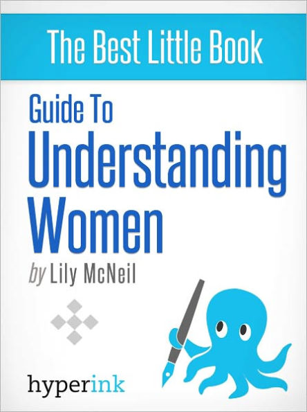 Guide to Understanding Women by Lily McNeil | eBook | Barnes & Noble®