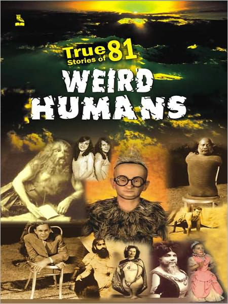 True Stories of 81 Weird Humans by Khatri Vikas | eBook | Barnes & Noble®